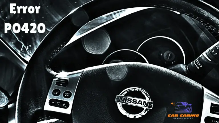 Nissan Error Code P0420 ~ Symptoms and How to Fix - CarCaringHQ