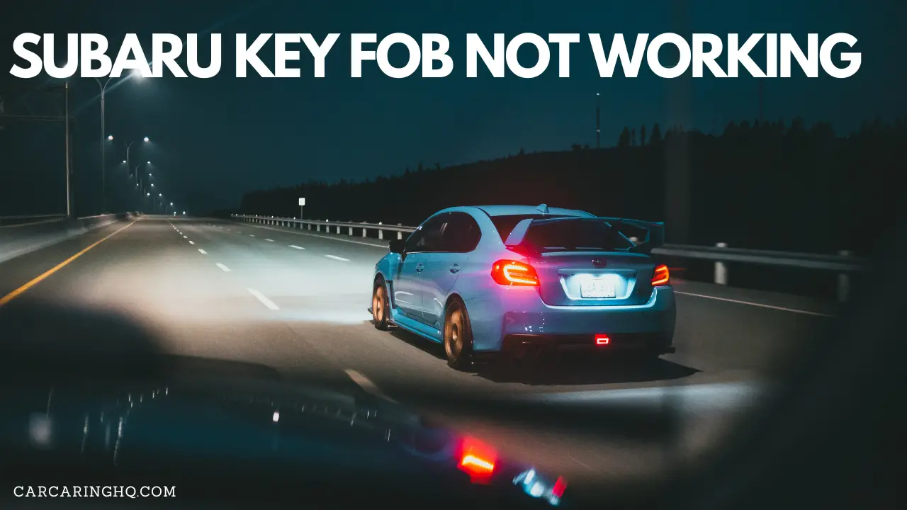 Subaru Key Fob Not Working: Troubleshooting and Solutions - CarCaringHQ